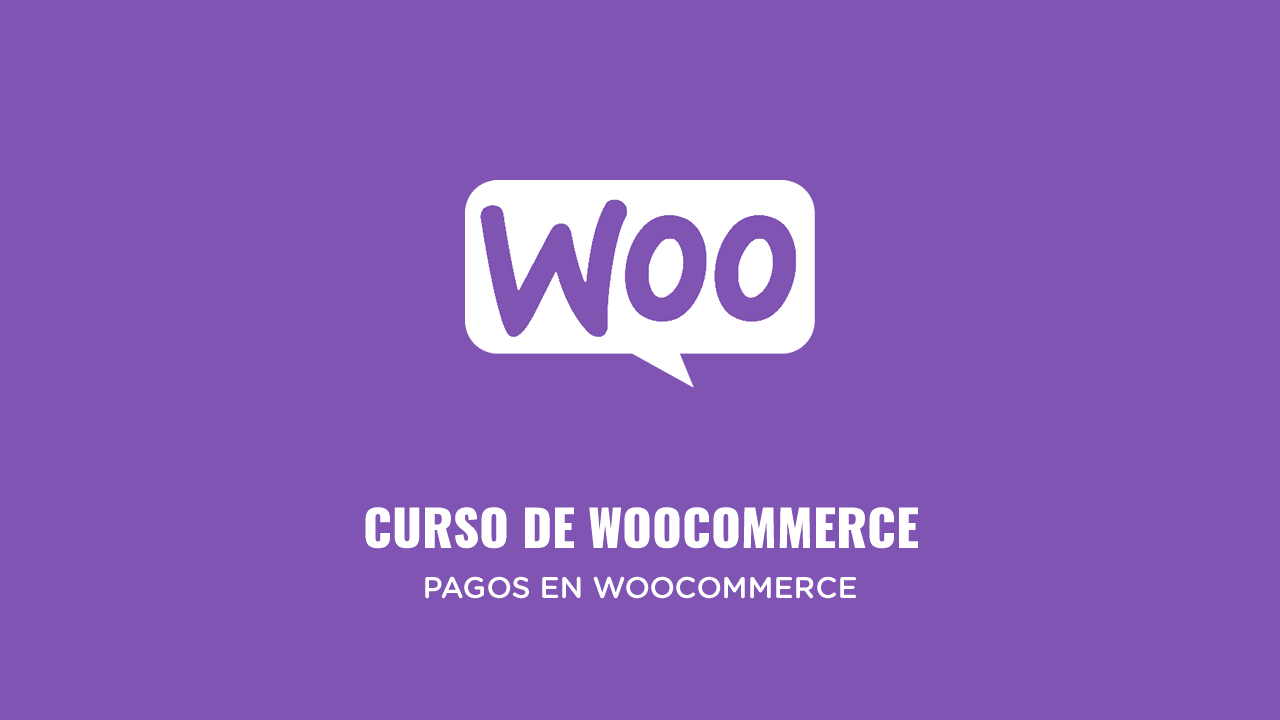 💜 Pasarelas de pago para WooCommerce | Curso de WordPress